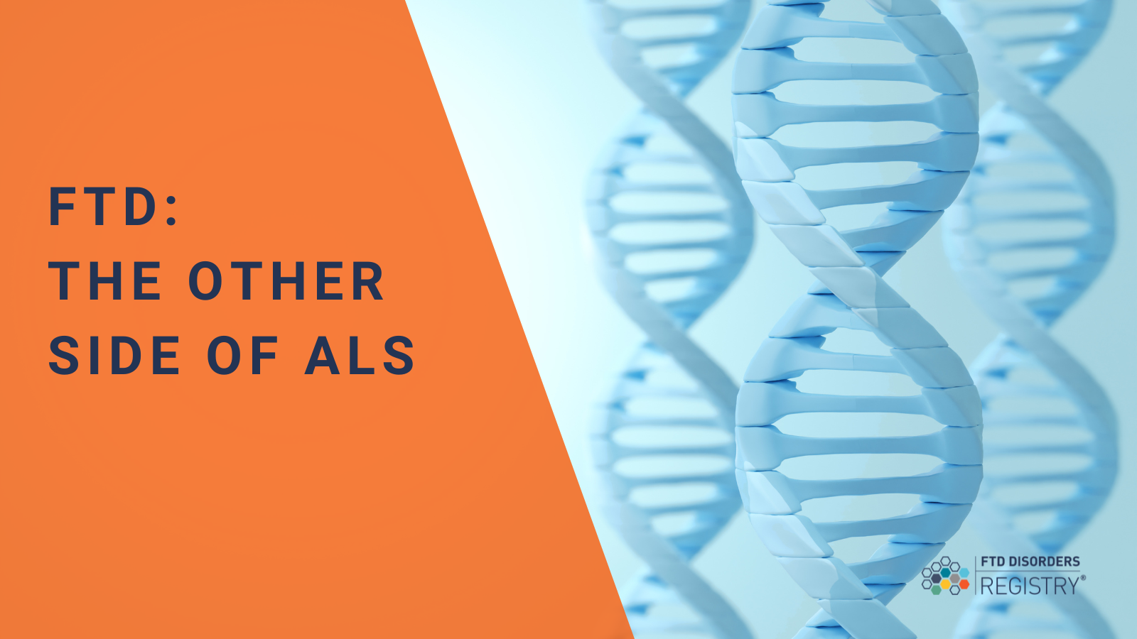FTD: The Other Side of ALS - FTD Disorders Registry