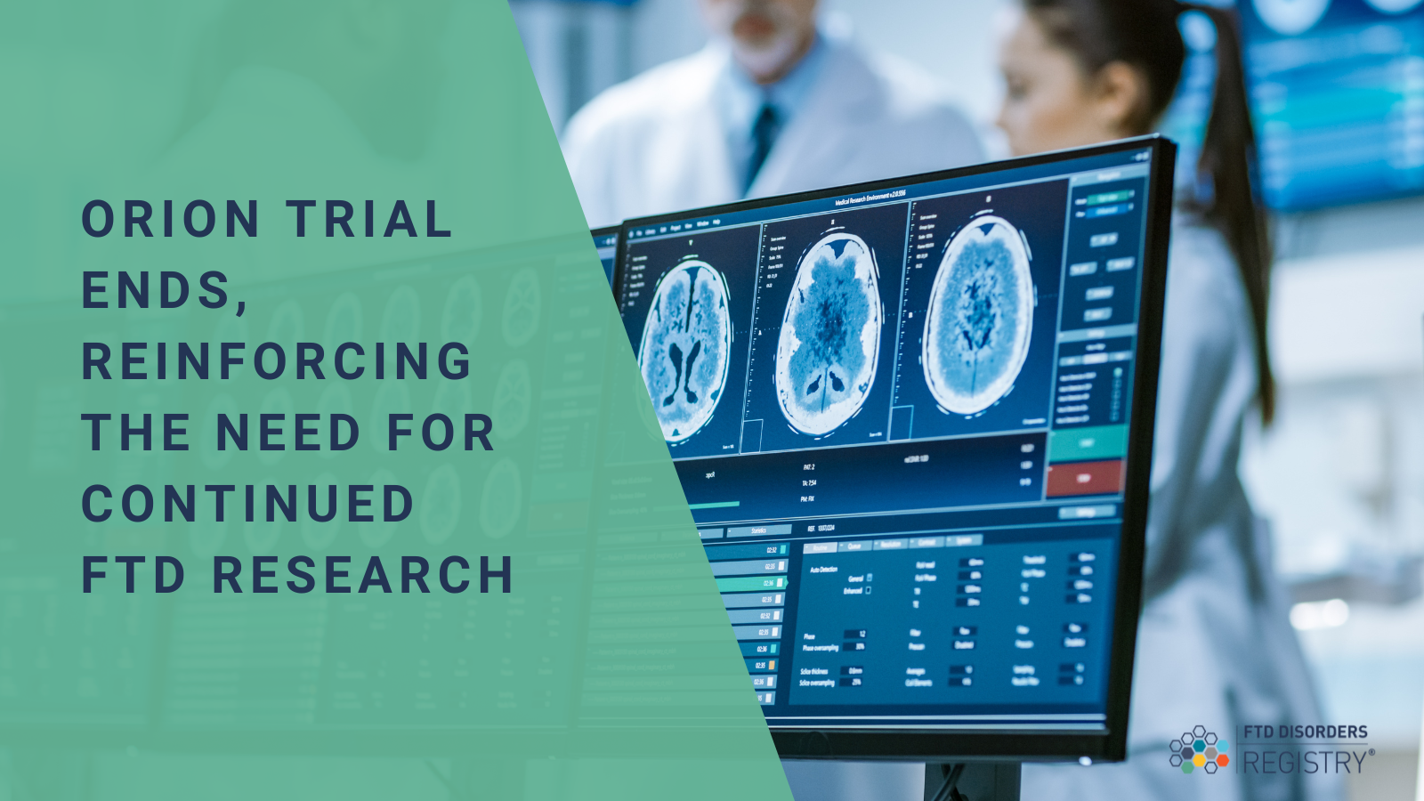 ORION Trial Ends, Reinforcing the Need for Continued FTD Research - FTD ...